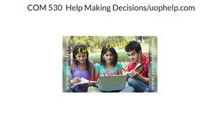 COM 530 Help Making Decisionsuophelp.com at emaze Presentation