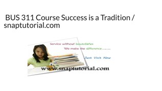 BUS 311 Course Success is a Tradition snaptutorial.com at emaze Presentation