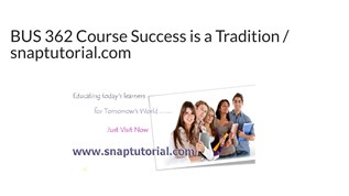 BUS 362 Course Success is a Tradition snaptutorial.com at emaze ...