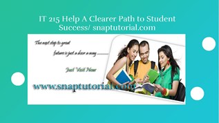 IT 215 Help A Clearer Path to Student Success snaptutorial.com at emaze Presentation