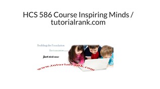 HCS 586 Course Inspiring Minds tutorialrank.com at emaze Presentation