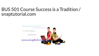 BUS 501 Course Success is a Tradition snaptutorial.com at emaze Presentation