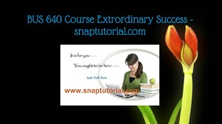 BUS 640 Course Extrordinary Success - snaptutorial.com at emaze Presentation