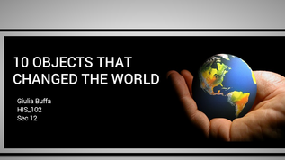 10 objects that changed the world at emaze Presentation