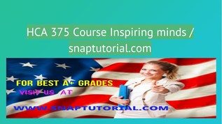 HCA 375 Course Inspiring minds snaptutorial.com at emaze Presentation