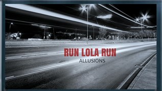 Run Lola Run Allusions at emaze Presentation