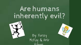 Are humans inherently evil at emaze Presentation