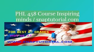 PHL 458 Course Inspiring minds snaptutorial.com at emaze Presentation