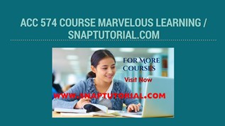 ACC 574 Course Marvelous Learning snaptutorial.com at emaze Presentation