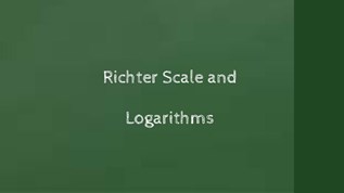 Richter Scale and Logarithms at emaze Presentation
