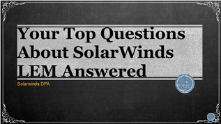 Your Top Questions About SolarWinds LEM Answered at emaze Presentation