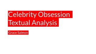 Celebrity Obsession Textual Analysis at emaze Presentation