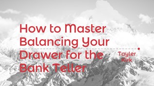 How to Master Balancing Your Drawer for the Bank Teller at emaze ...