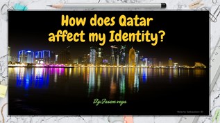 how Qatar shaped my identity at emaze Presentation