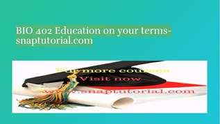BIO 402 Education on your terms-snaptutorial.com at emaze Presentation