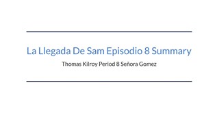 La Llegada De Sam Episodio 8 Summary at emaze Presentation