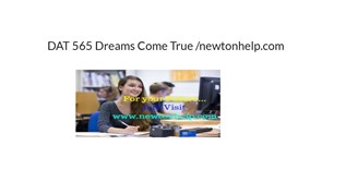DAT 565 Dreams Come True newtonhelp.com at emaze Presentation