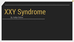 XXY Syndrome at emaze Presentation
