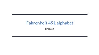 Fahrenheit 451 alphabet at emaze Presentation