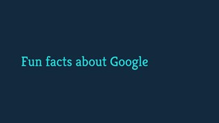 Fun facts about Google at emaze Presentation