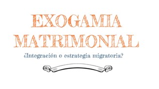 EXOGAMIA MATRIMONIAL at emaze Presentation
