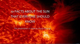 Ten facts about the sun that everyone should know at emaze Presentation