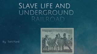 Slave life and underground Railroad at emaze Presentation