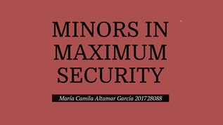 Minors in maximum security at emaze Presentation