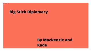 Big Stick Diplomacy at emaze Presentation