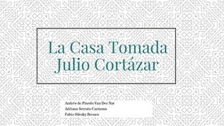 La Casa Tomada at emaze Presentation