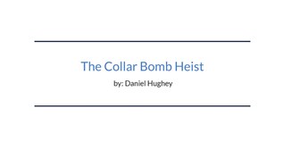 the collar bomb heist at emaze Presentation