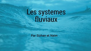 Les systemes fluviaux at emaze Presentation