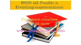 BSHS 445 Possible is Everythingsnaptutorial.com at emaze Presentation