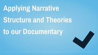 Applying Narrative Structure and Theories to our Documentary on emaze
