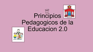 Principios Pedagogicos de la Educacion 2.0 at emaze Presentation