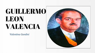 guillermo leon valencia at emaze Presentation