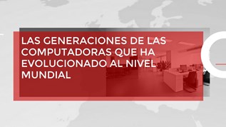las generaciones de las computadoras ue ha evolucionado al at emaze ...