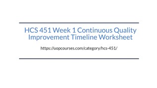 HCS 451 Week 1 Continuous Quality Improvement Timeline Worksheet at ...