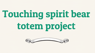 Touching spirit bear totem project at emaze Presentation