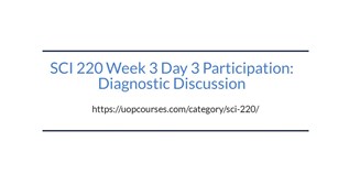 SCI 220 Week 3 Day 3 Participation: Diagnostic Discussion at emaze Presentation