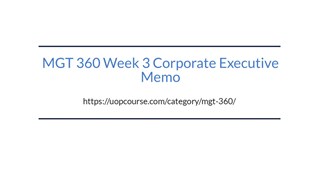 MGT 360 Week 3 Corporate Executive Memo at emaze Presentation