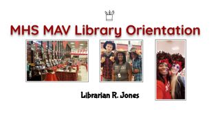 MHS MAV Library Orientation 2019-2020 at emaze Presentation