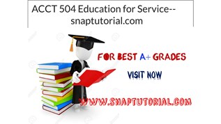 ACCT 504 Education for Service--snaptutorial.com at emaze Presentation
