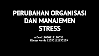 Perubahan Organisasi dan Manajemen Stress.pptx at emaze Presentation