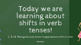 Lesson 6: Shifts in Verb Tenses at emaze Presentation
