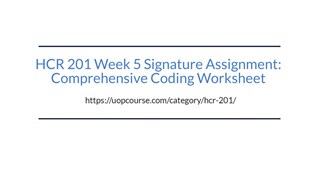 HCR 201 Week 5 Signature Assignment: Comprehensive Coding Worksheet at ...