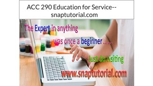 ACC 290 Education for Service--snaptutorial.com at emaze Presentation