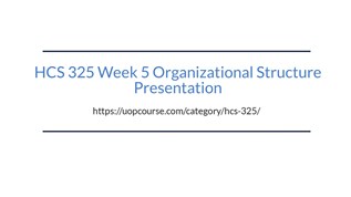 HCS 325 Week 5 Organizational Structure Presentation at emaze Presentation