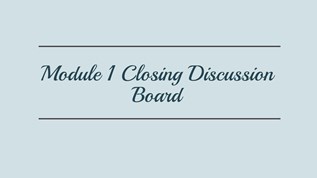 Module 1 Closing Discussion Board at emaze Presentation