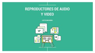 REPRODUCTORES DE AUDIO Y VIDEO at emaze Presentation